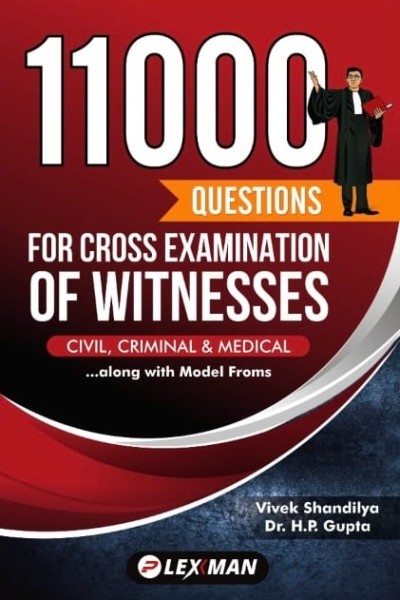 11000 Questions for Cross Examination of Witnesses (Civil, Criminal ...
